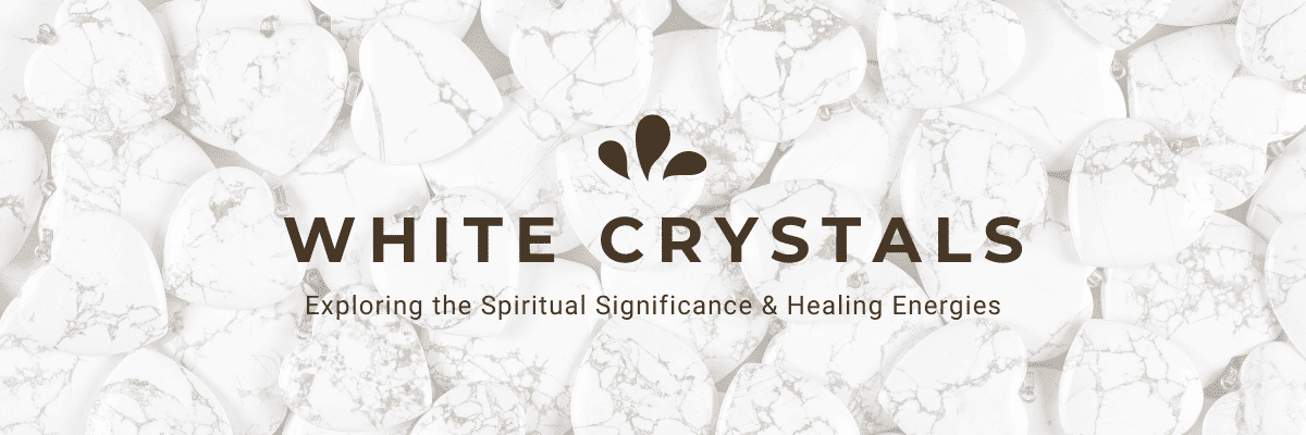 White Crystals: Exploring the Spiritual Significance and Healing ...