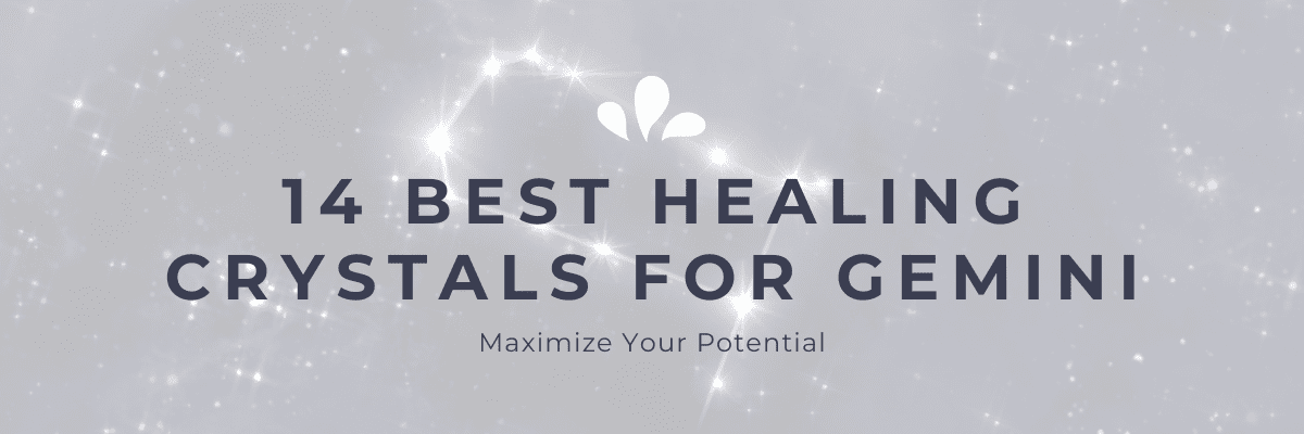 14 Best Healing Crystals for Gemini: Maximize Your Potential - By Sarah Sky